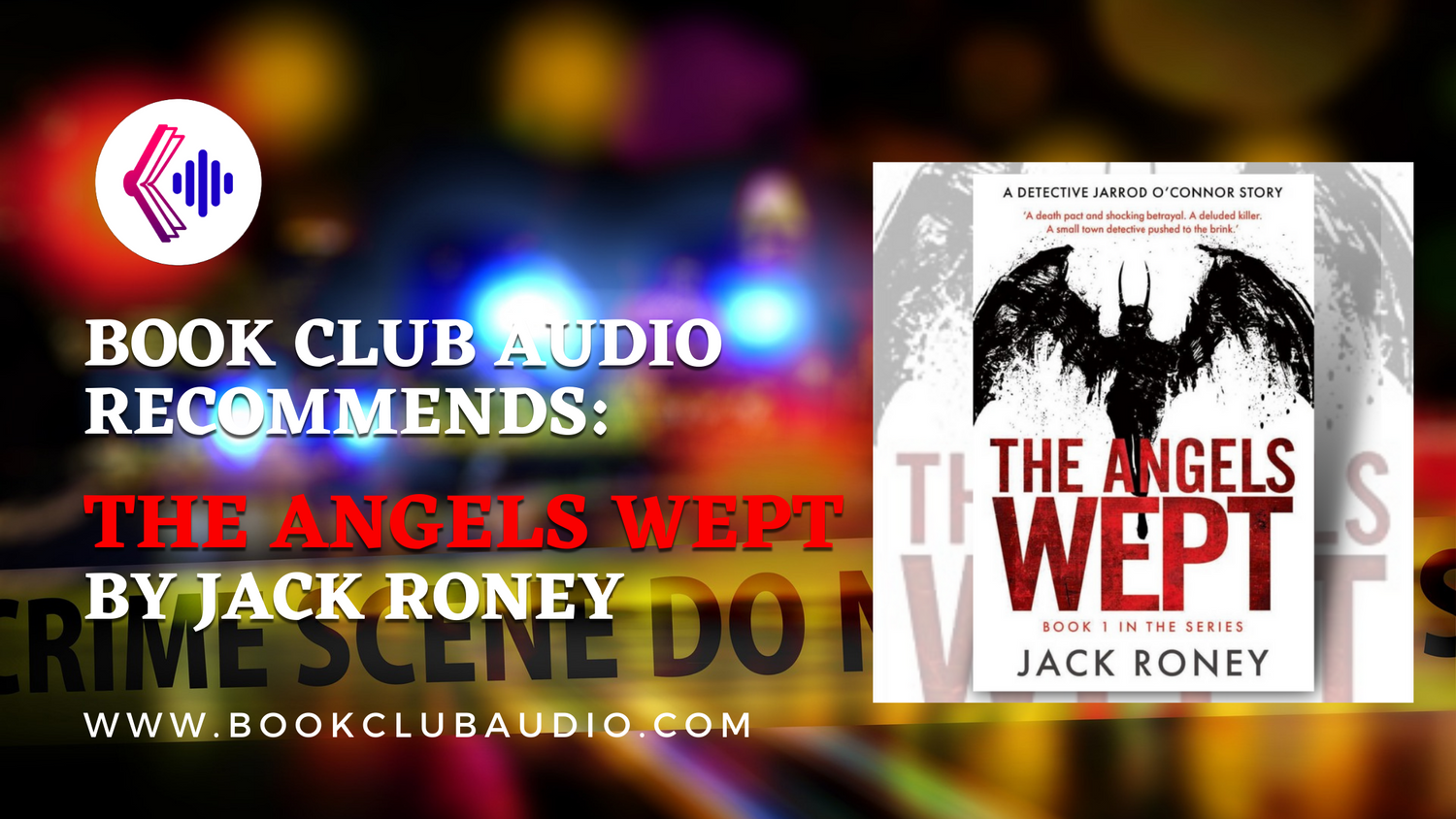 Book Club Audio Recommends: The Angels Wept by Jack Roney